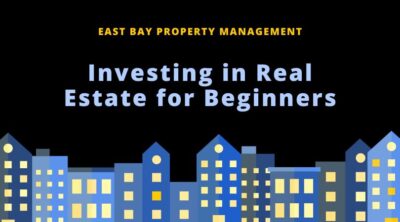 Investing in Real Estate for Beginners – East Bay Property Management ...